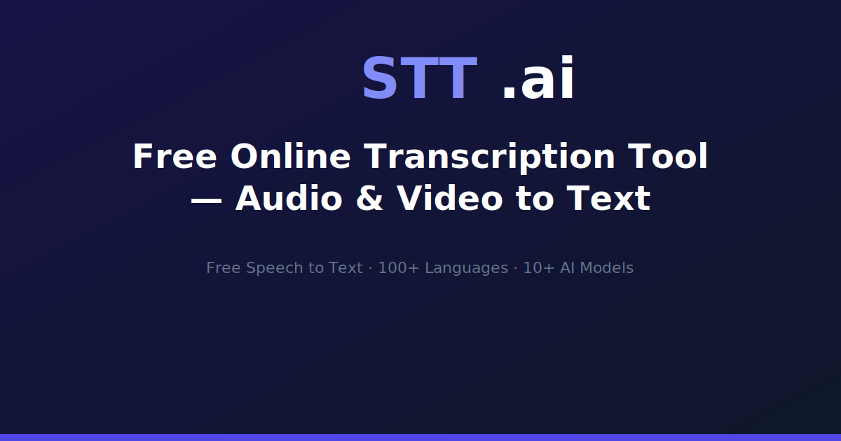 Free Online Transcription Tool — Audio & Video to Text | STT.ai