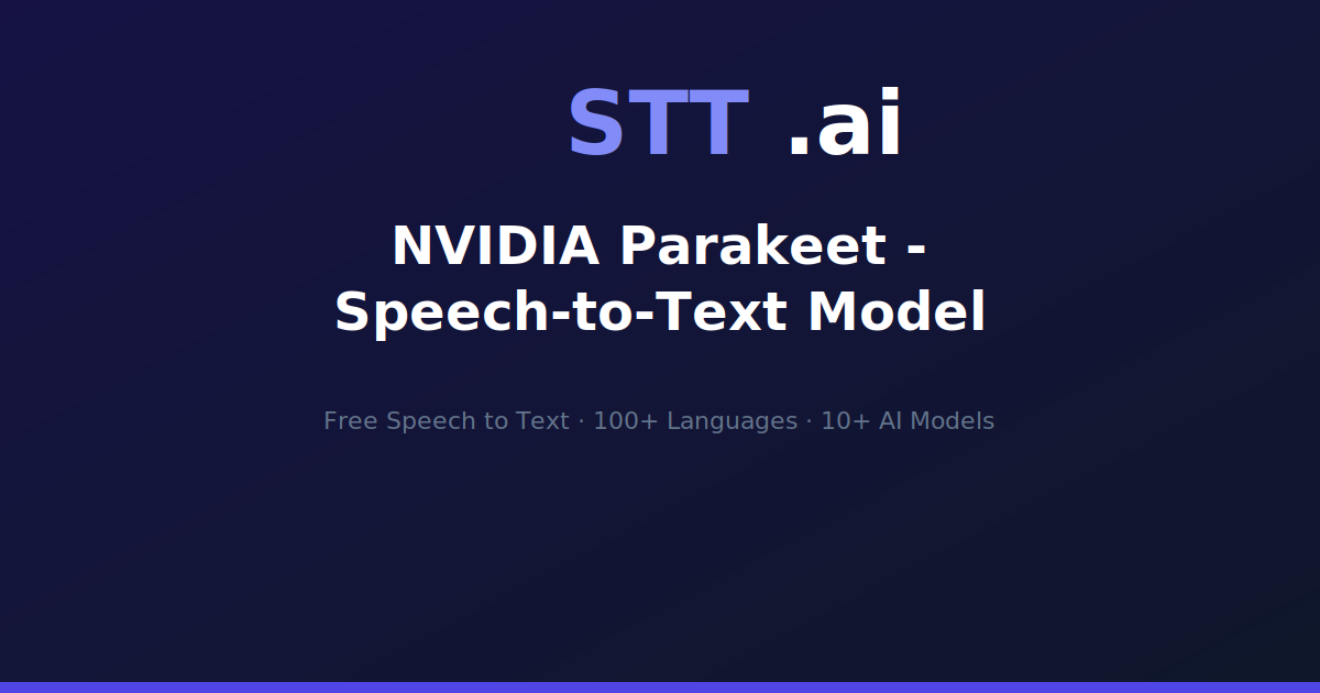 NVIDIA Parakeet - Speech-to-Text Model | STT.ai