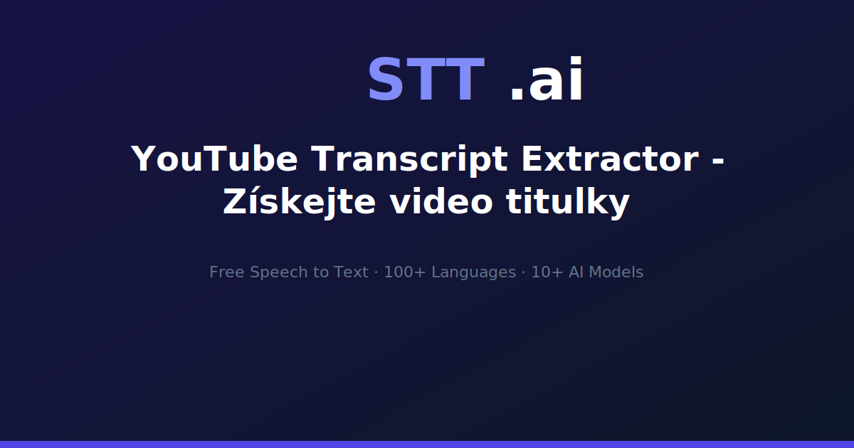 YouTube Transcript Extractor - Získejte video titulky | STT.ai